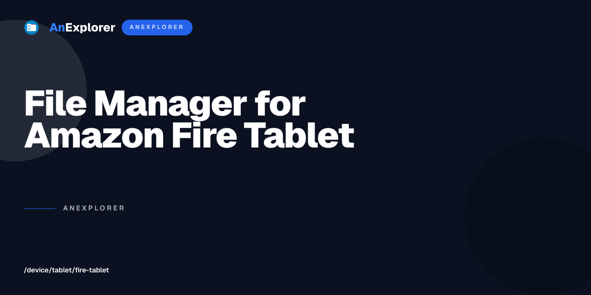 File Manager for Amazon Fire Tablet | AnExplorer
